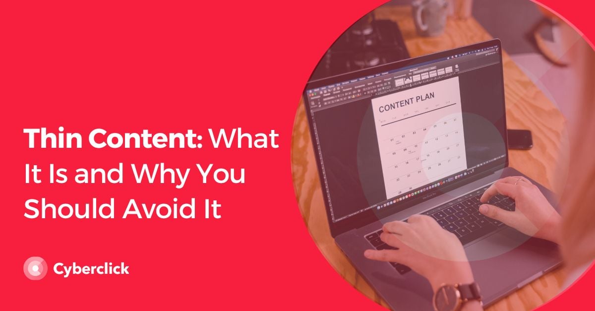 Thin Content: What It Is and Why You Should Avoid It